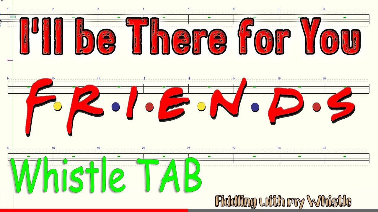 I'll be There for You - Friends Theme - Tin Whistle - Play Along Tab ...