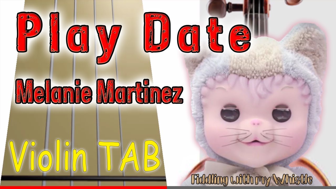Play Date - Melanie Martinez - Violin - Play Along Tab Tutorial ...